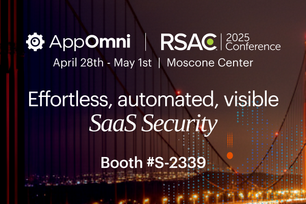Meet AppOmni's SaaS security experts at RSAC 2025